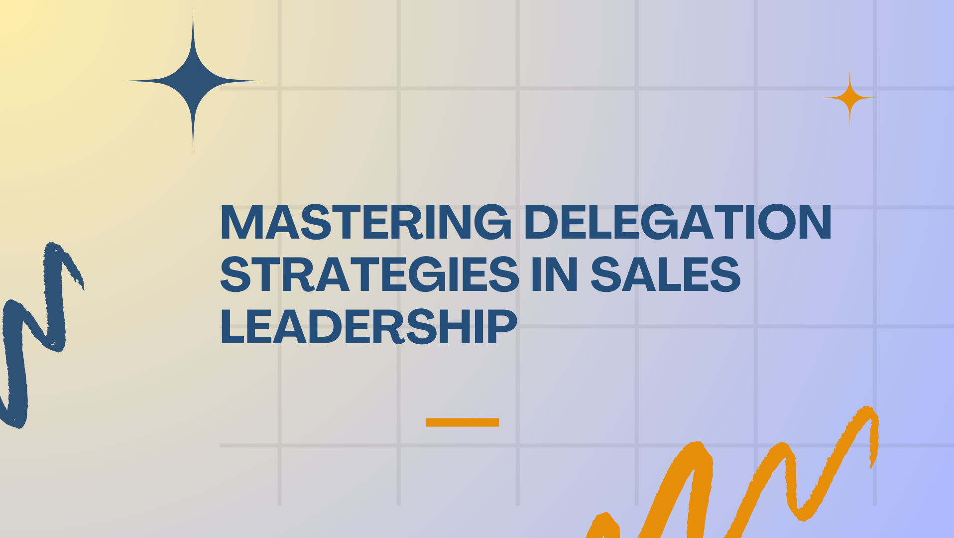 Mastering Delegation Strategies in Sales Leadership